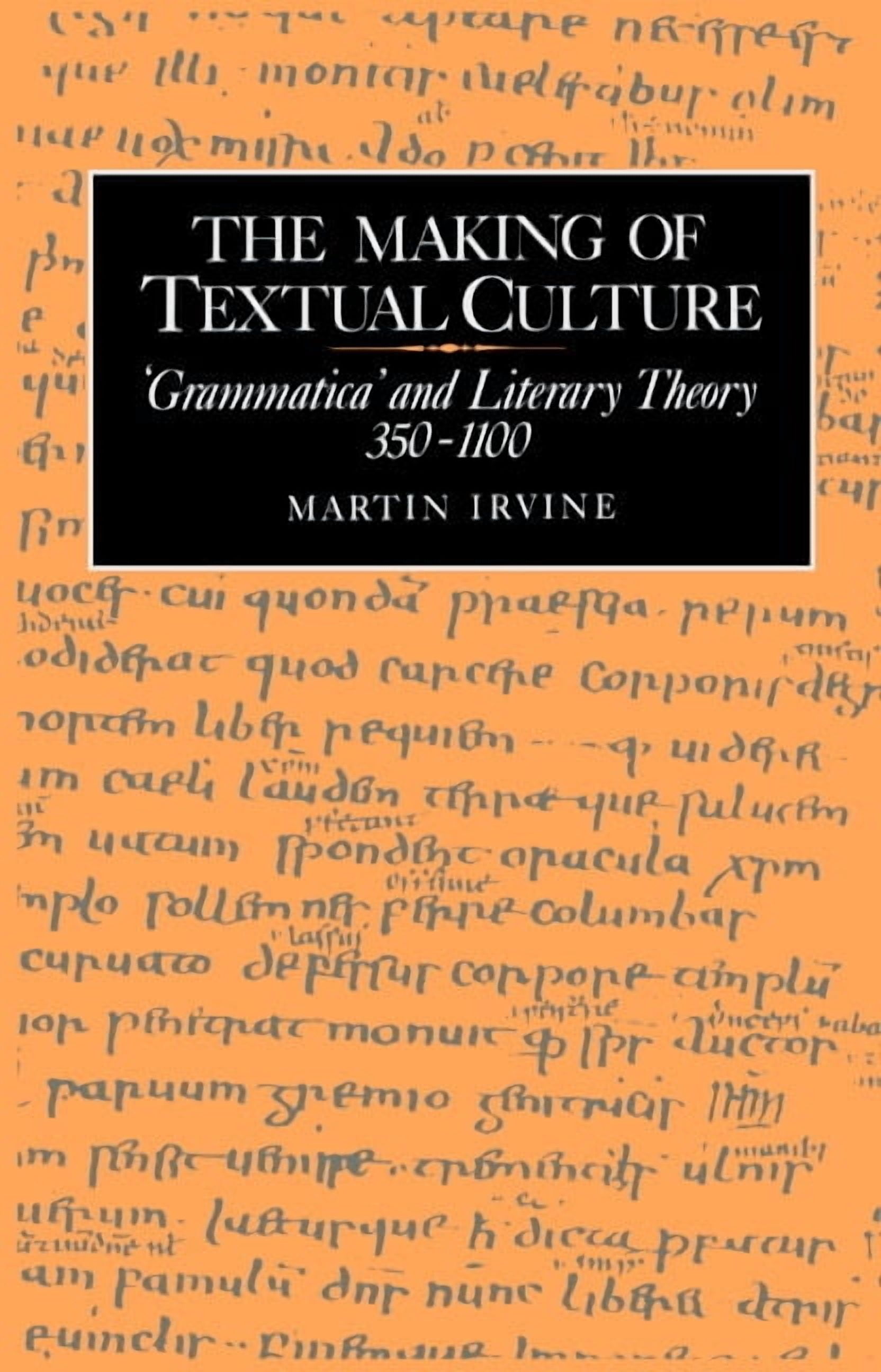 Cambridge Studies in Medieval Literature The Making of Textual Culture ...