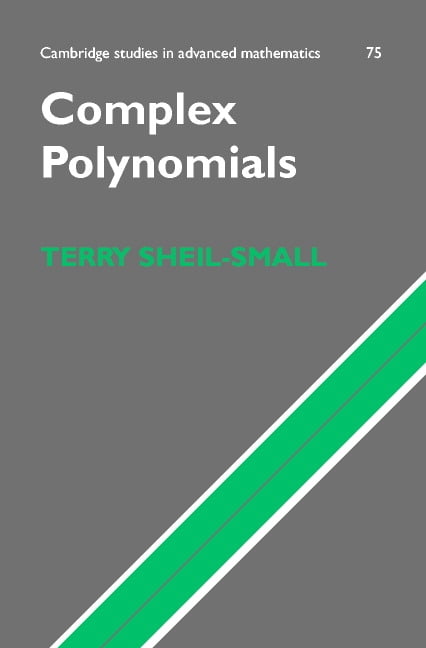 Cambridge Studies in Advanced Mathematic Complex Polynomials, Book 75 ...