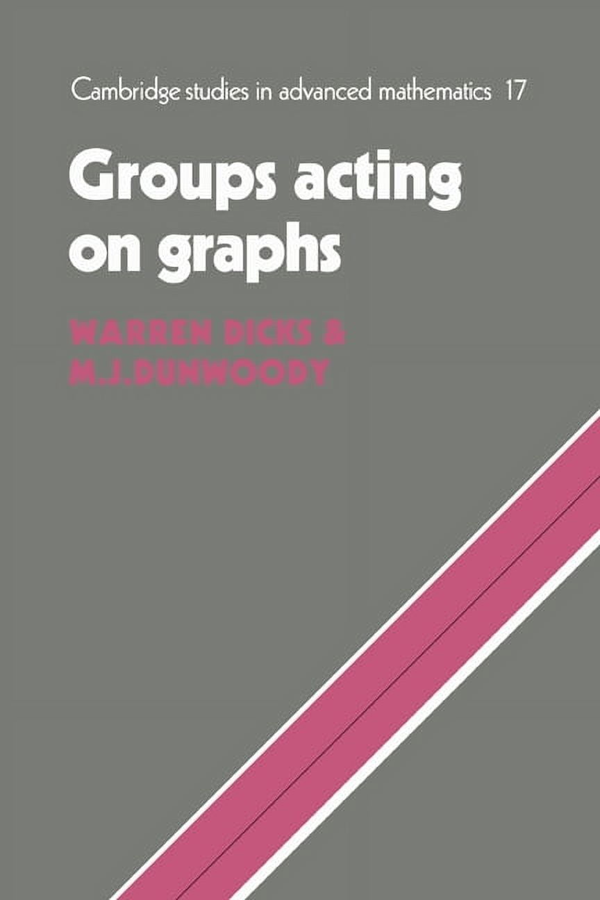 Cambridge Studies in Advanced Mathematic Groups Acting on Graphs, Book ...