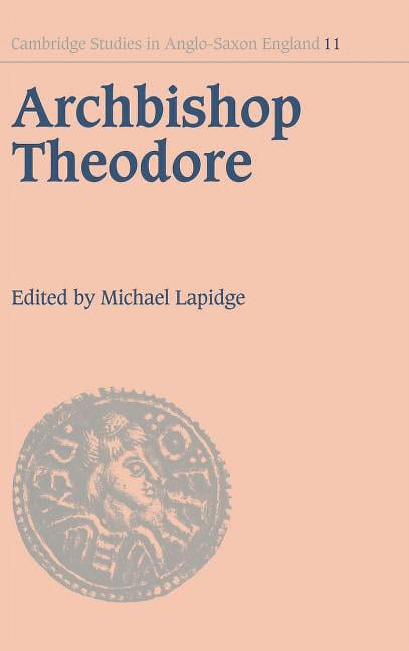 Cambridge Studies in Anglo-Saxon England Archbishop Theodore, Book 11, (Hardcover) - Walmart.com