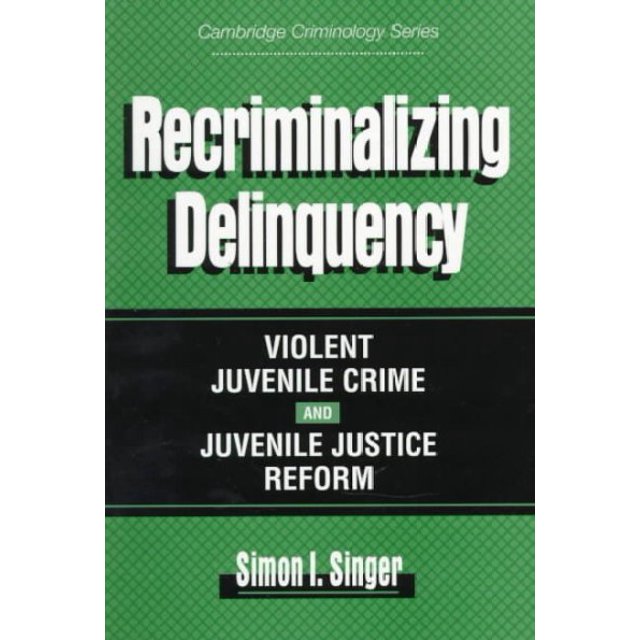 Pre-Owned Cambridge Studies in Criminology Recriminalizing Delinquency ...
