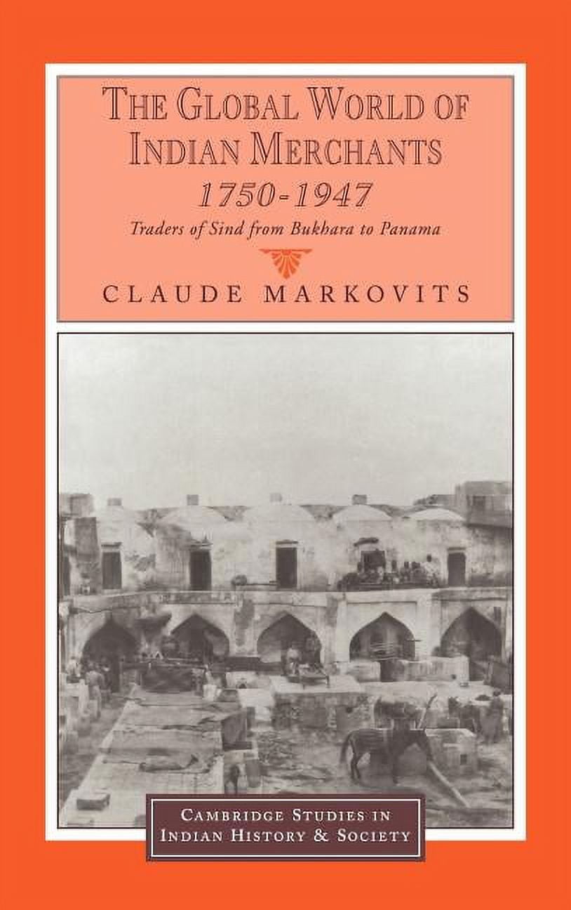 Cambridge Studies in Indian History and The Global World of Indian ...