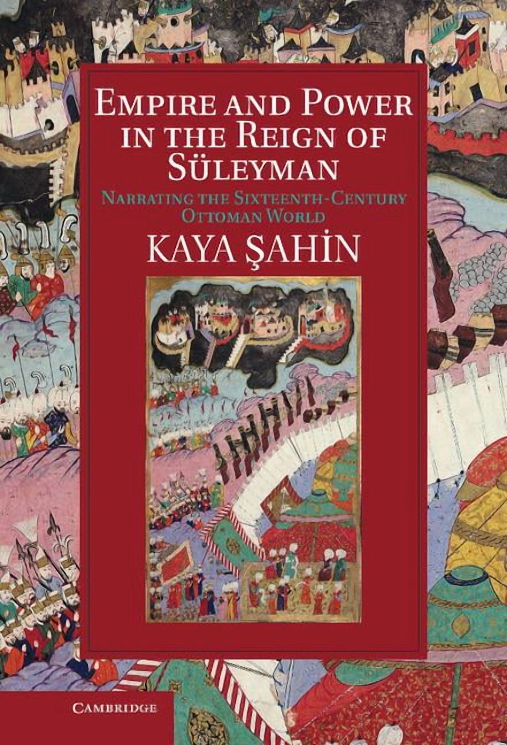 Cambridge Studies in Islamic Civilizatio Empire and Power in the Reign ...
