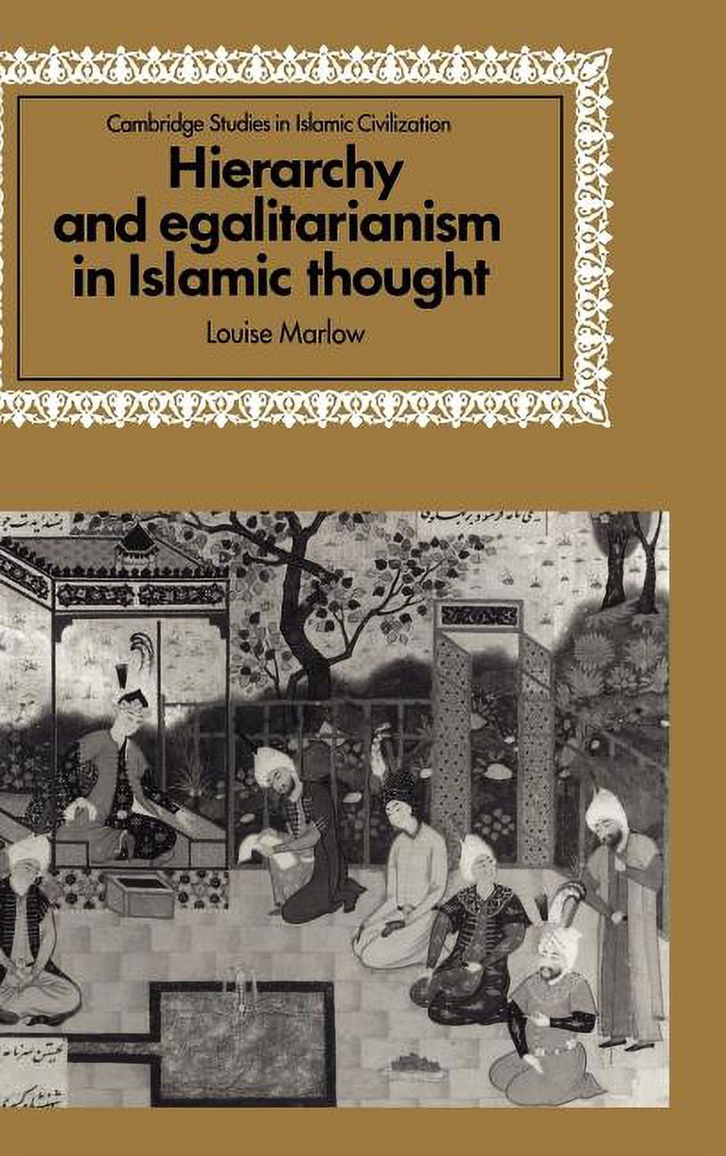 Cambridge Studies in Islamic Civilizatio Hierarchy and Egalitarianism ...
