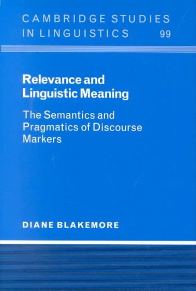 Pre-Owned Cambridge Studies in Linguistics Relevance and Linguistic Meaning: The Semantics and ...