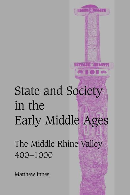 Cambridge Studies in Medieval Life and T State and Society in the Early ...