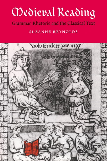 Cambridge Studies in Medieval Literature Medieval Reading: Grammar ...