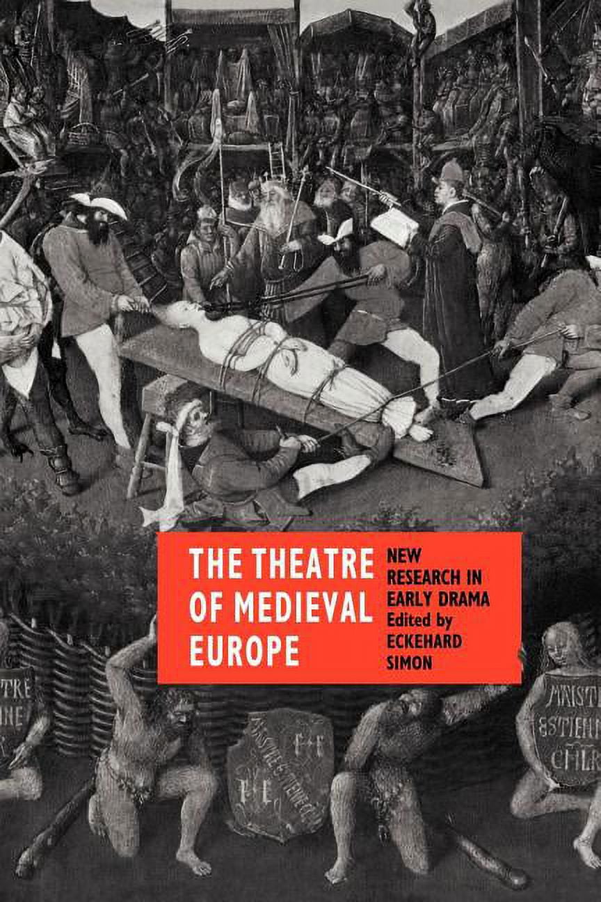 Cambridge Studies in Medieval Literature The Theatre of Medieval Europe ...