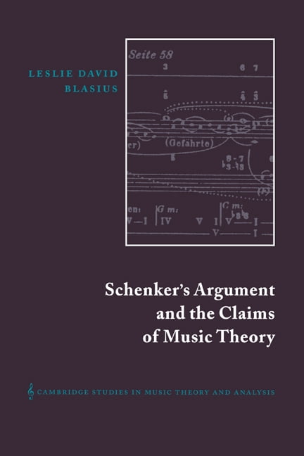 Cambridge Studies in Music Theory and An Schenker's Argument and the ...