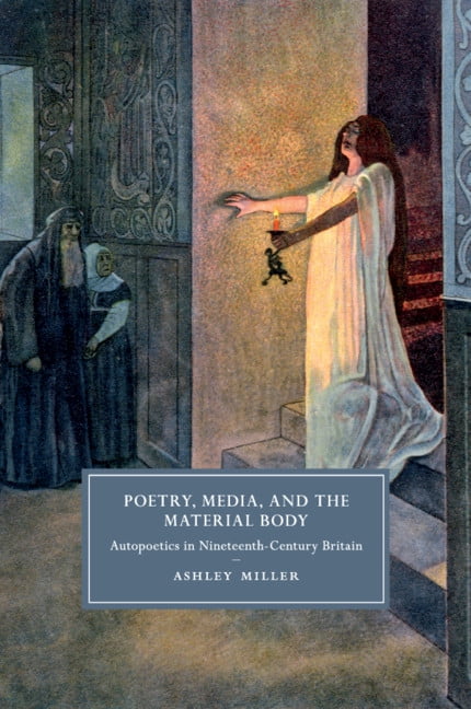 Cambridge Studies in Nineteenth-Century Poetry, Media, and the Material ...