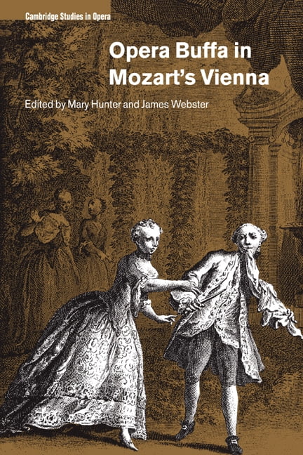 Cambridge Studies in Opera Opera Buffa in Mozart's Vienna, (Paperback ...