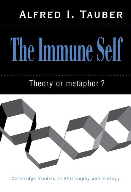 Cambridge Studies in Philosophy and Biol The Immune Self: Theory or ...