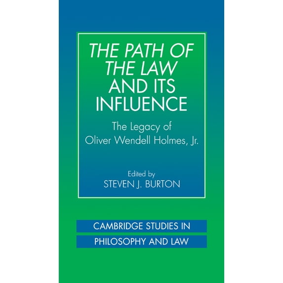 Cambridge Studies in Philosophy and Law The Path of the Law and Its ...