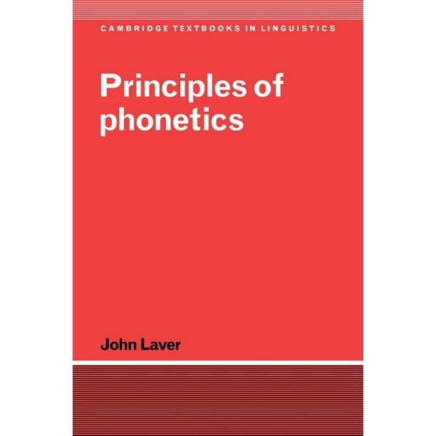 Cambridge Textbooks in Linguistics: Principles of Phonetics (Paperback ...