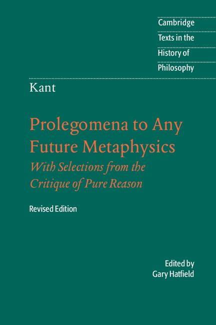 Cambridge Texts in the History of Philos Immanuel Kant: Prolegomena to ...