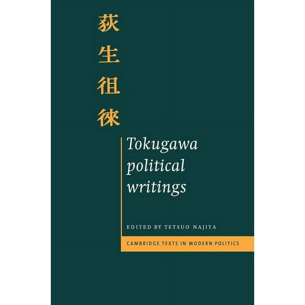 Cambridge Texts in Modern Politics: Tokugawa Political Writings ...