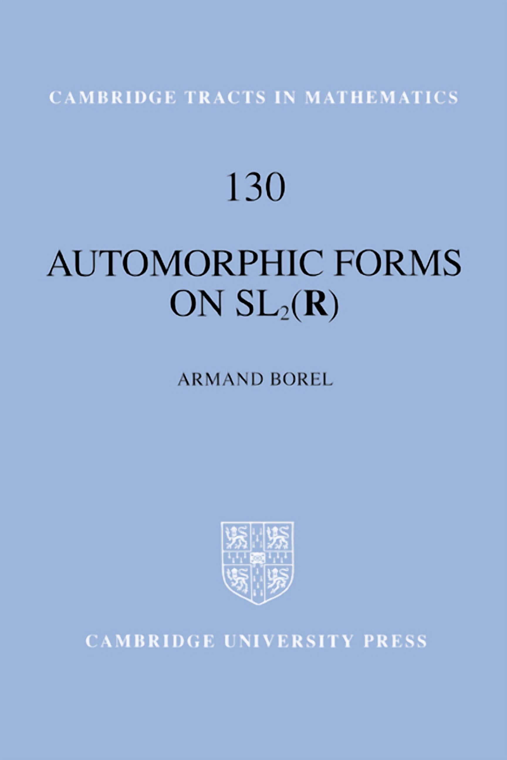 Cambridge Tracts in Mathematics Automorphic Forms on Sl2 (R), Book 130 ...