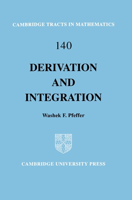 Cambridge Tracts in Mathematics Derivation and Integration, Book 140 ...