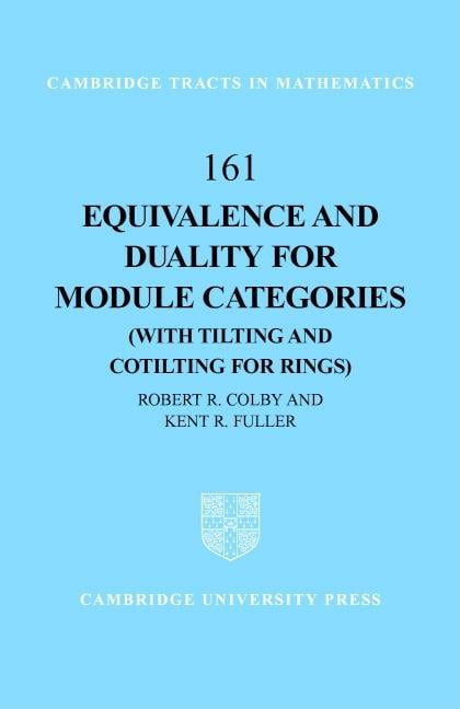 Cambridge Tracts In Mathematics Equivalence And Duality For Module Categories With Tilting And