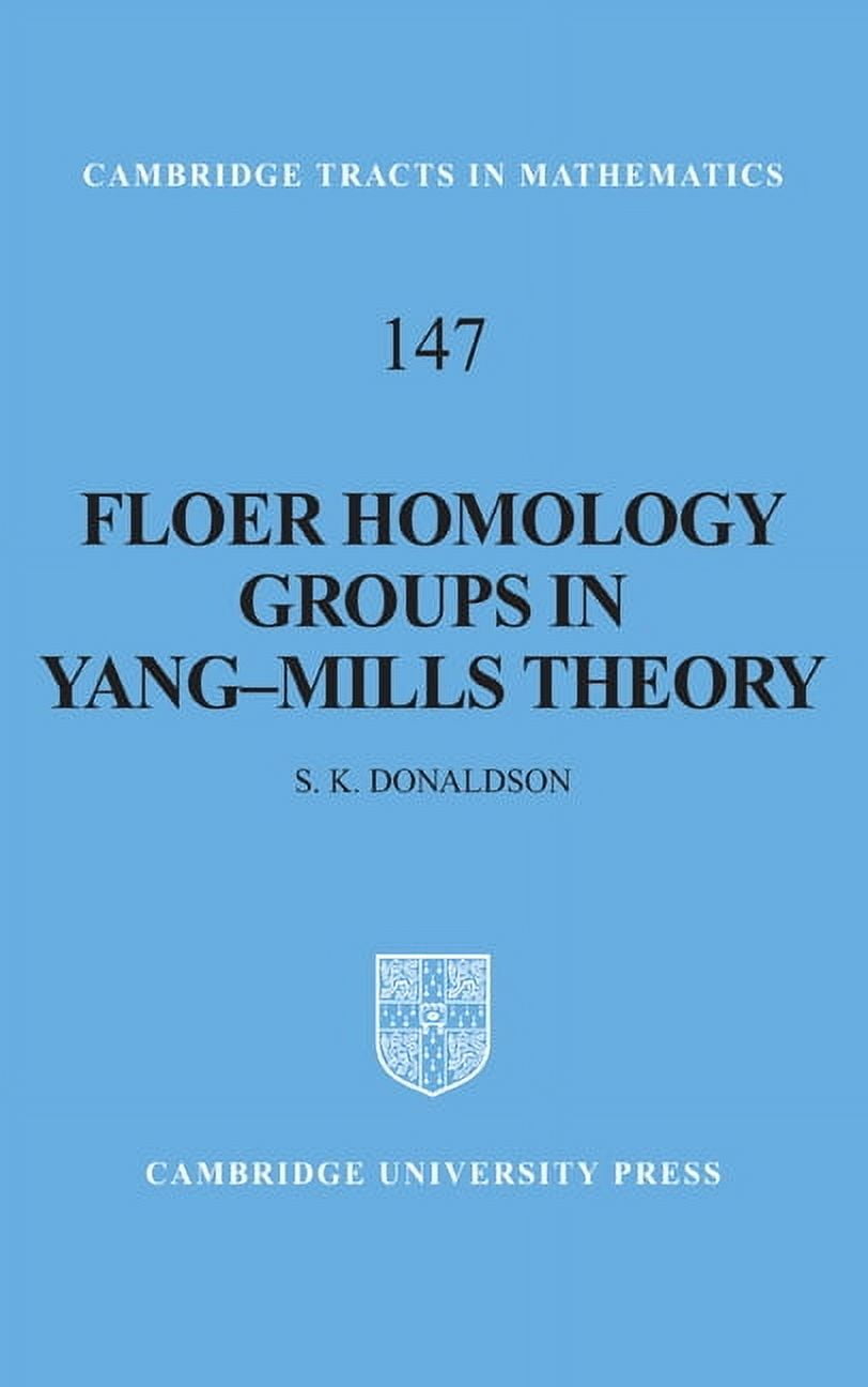 Cambridge Tracts in Mathematics Floer Homology Groups in Yang-Mills ...