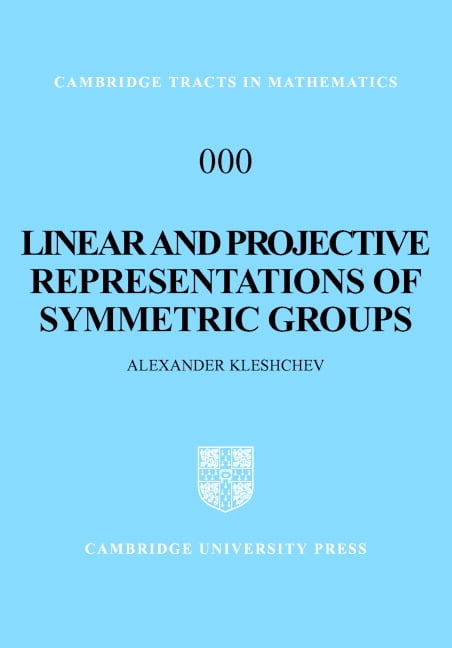 Cambridge Tracts In Mathematics Linear And Projective Representations Of Symmetric Groups Book