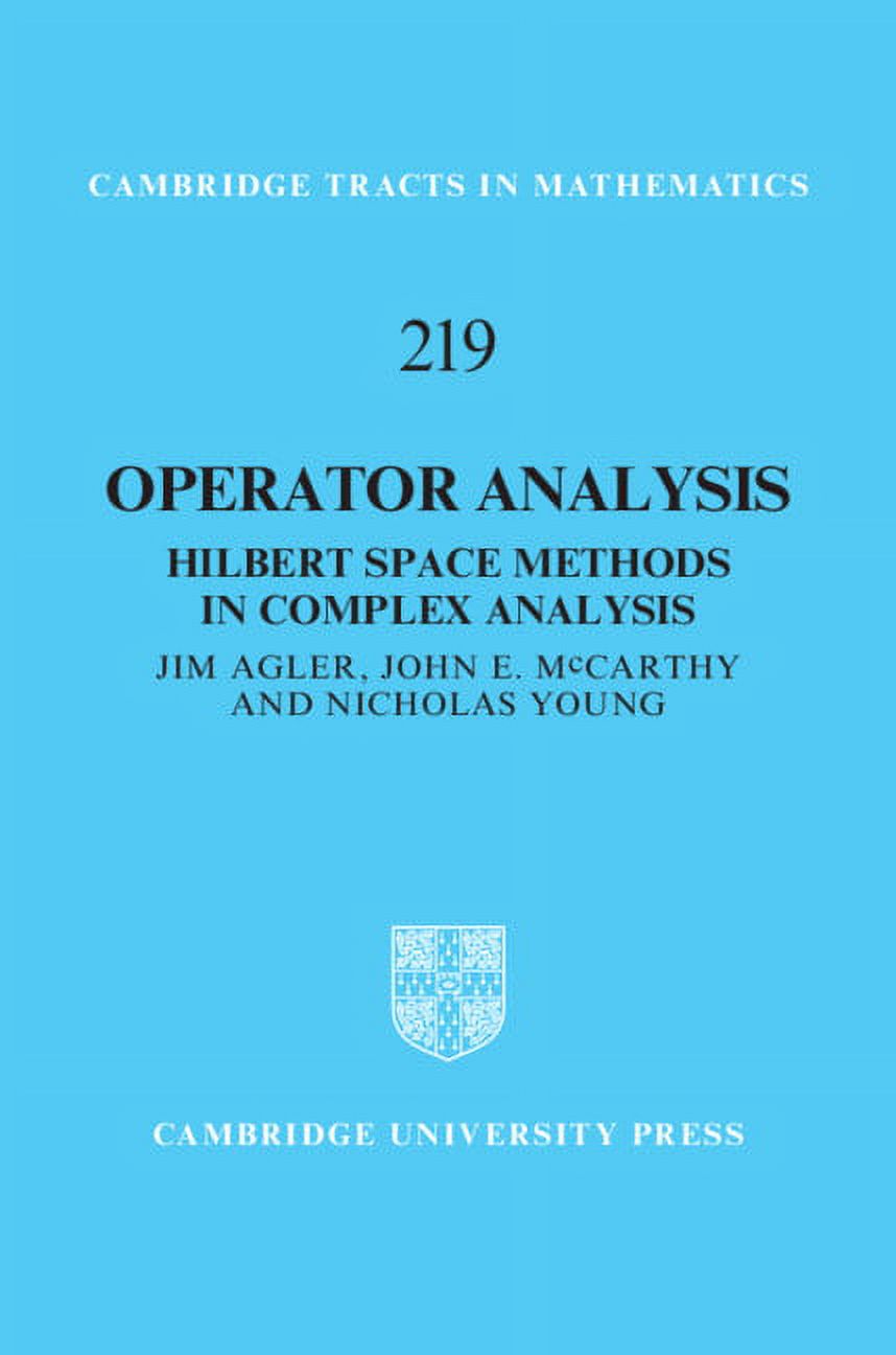 Cambridge Tracts In Mathematics Operator Analysis Hilbert Space Methods In Complex Analysis