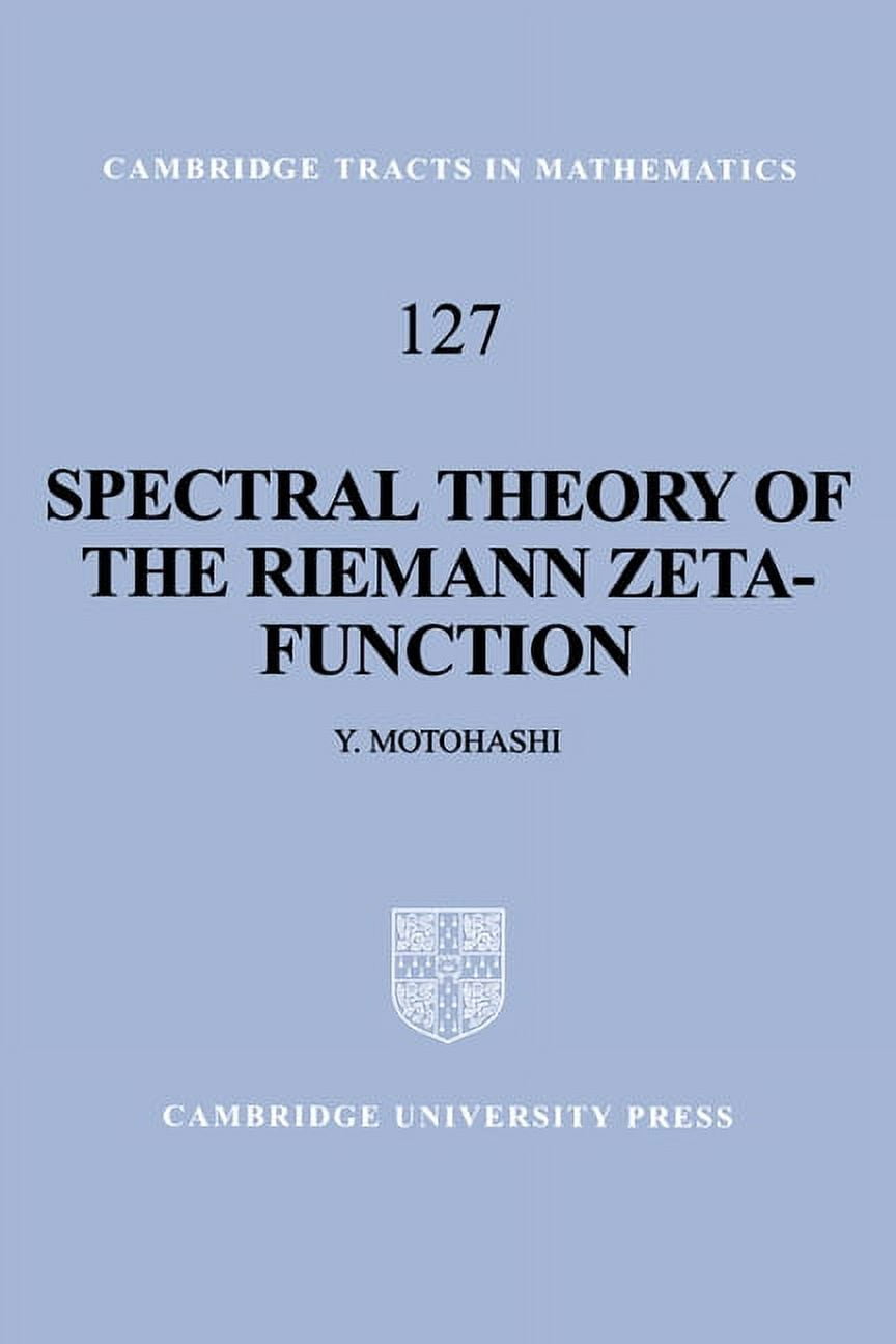 Cambridge Tracts in Mathematics Spectral Theory of the Riemann Zeta ...