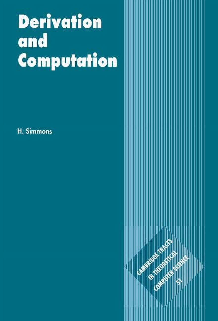 Cambridge Tracts in Theoretical Computer Derivation and Computation, Book 51, (Hardcover ...