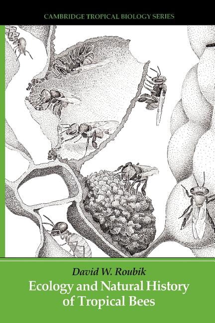 Cambridge Tropical Biology Ecology and Natural History of Tropical Bees ...