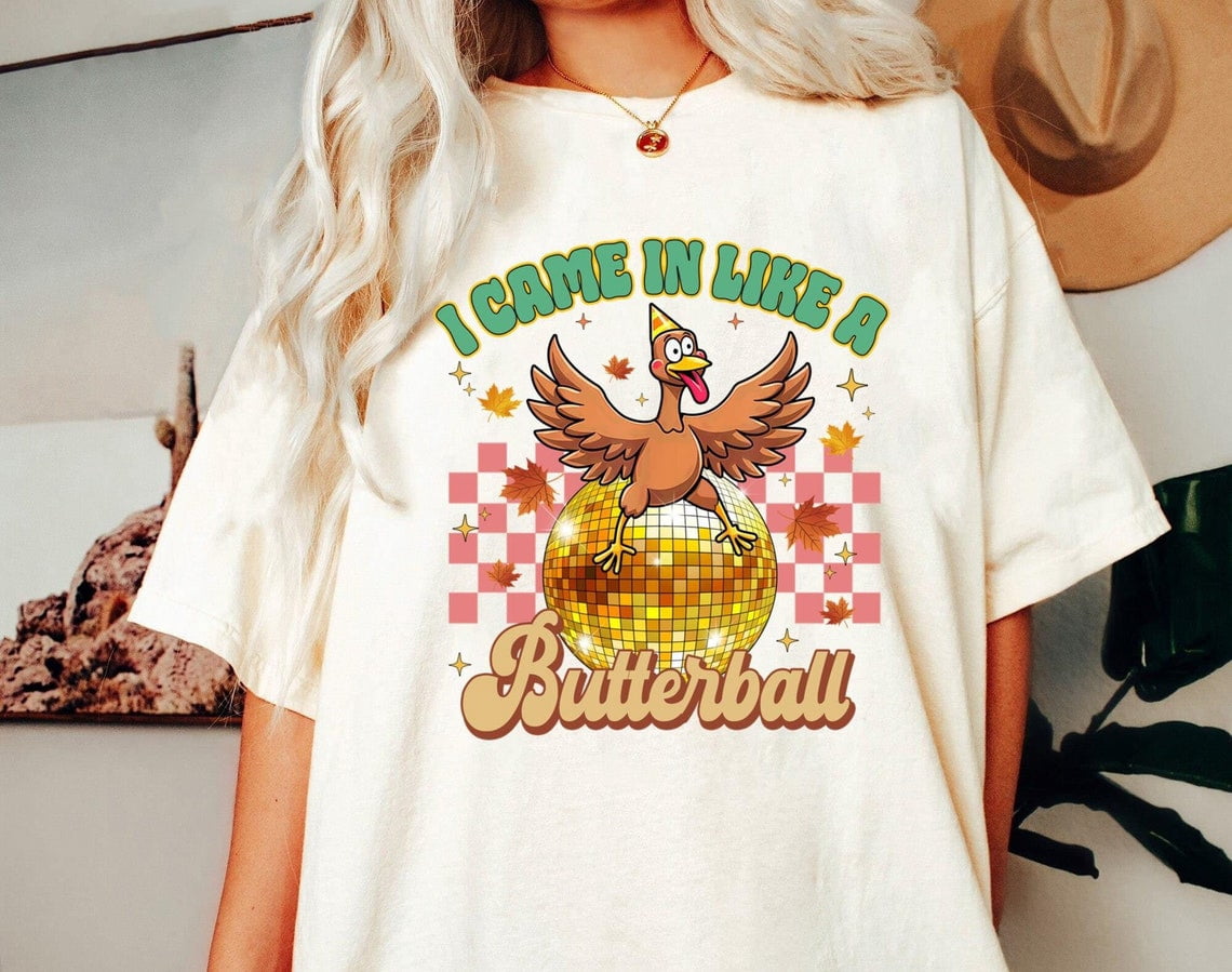 Came In Like A Butterball Shirt, Retro Thanksgiving Shirt ...