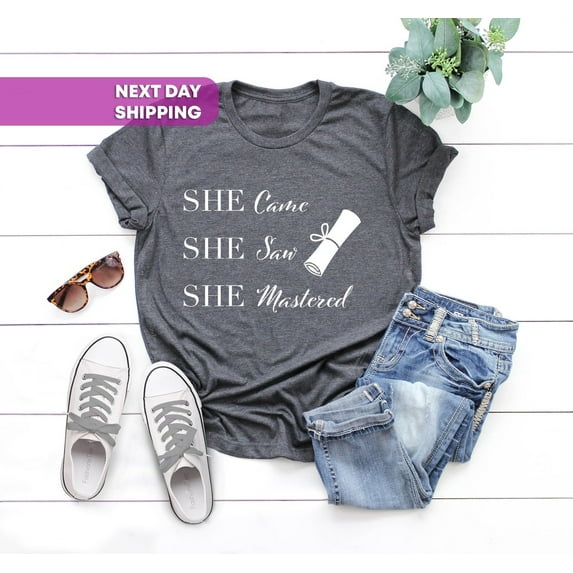 She Came She Saw She Mastered, Master Degree Shirt, Graduation Shirt ...