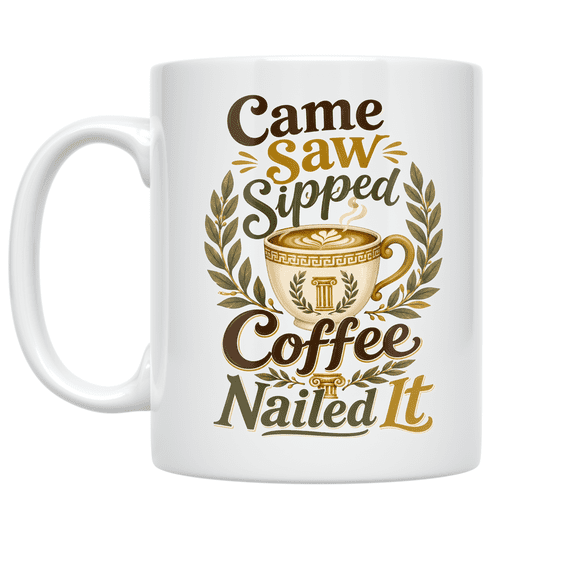 Came Saw Sipped Coffee Nailed It - Remote Work Humor Enthusiast - 11 oz ...