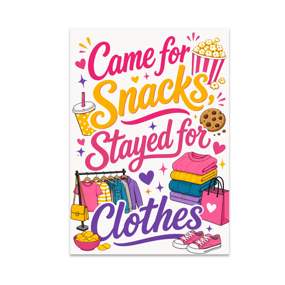 Came for Snacks Stayed for Clothes - Clothing Swap Enthusiast - 13x19 ...