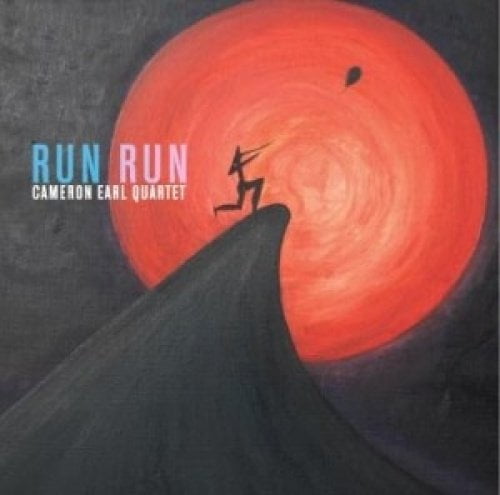 Cameron Earl Quartet - Run Run - Music & Performance - CD - Walmart.com
