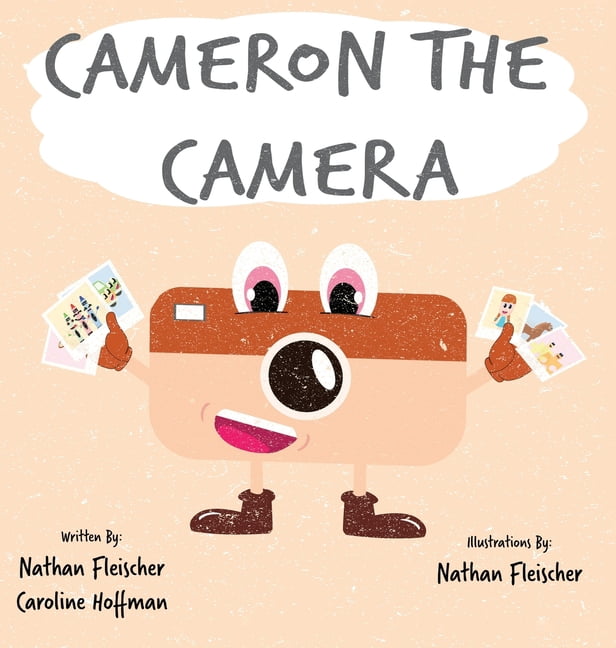 Cameron the Camera Cameron the Camera, Book 1, (Hardcover) - Walmart.com