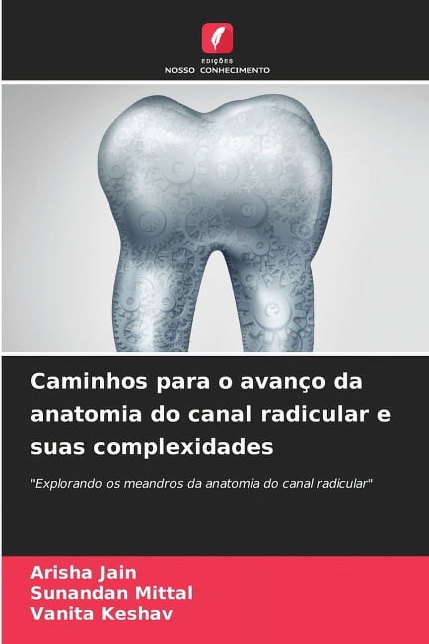 Caminhos para o avanÃ§o da anatomia do canal radicular e suas ...