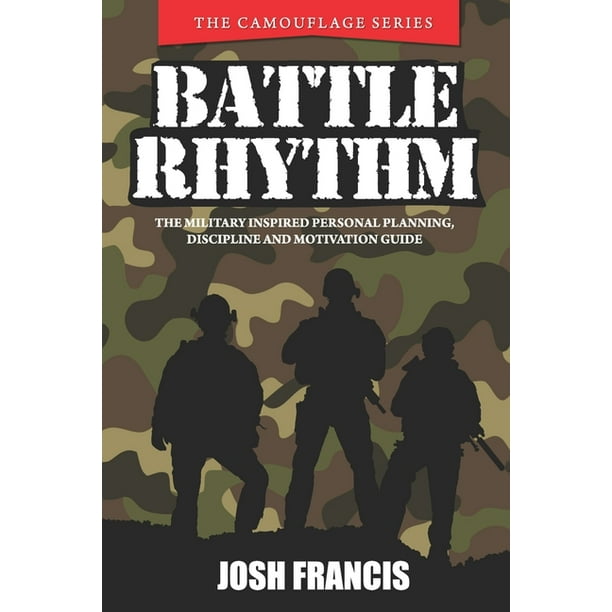 Camouflage: Battle Rhythm : The Military Inspired Personal Planning ...