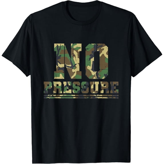 Camouflage No Pressure Funny Sarcasm Quote Gym Workout Camo T-Shirt ...