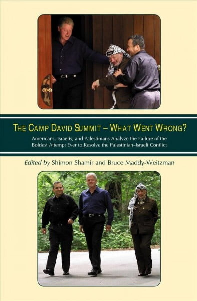 The Camp David Summit - What Went Wrong? : Americans, Israelis, and ...
