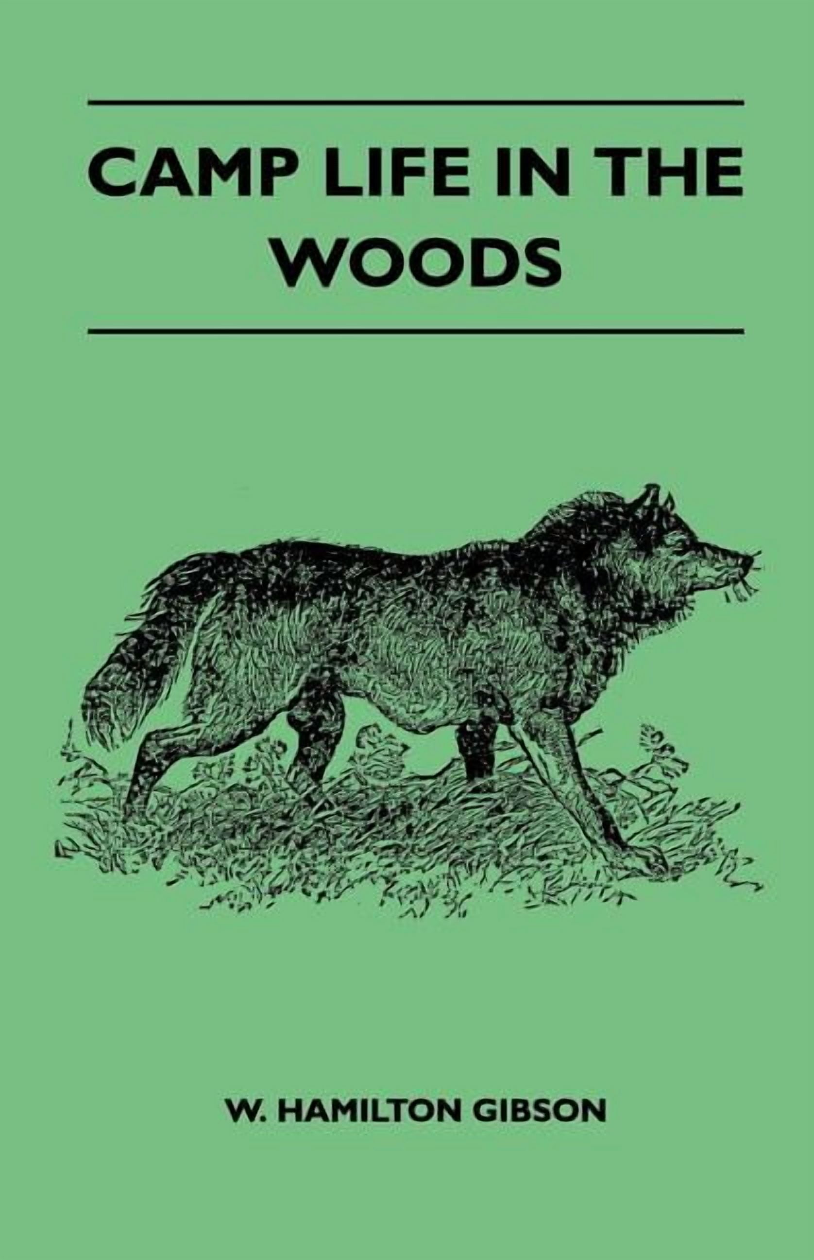 Camp Life in the Woods and the Tricks of Trapping and Trap Making ...