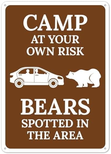Camp At Your Own Risk Bears Spotted In The Area Sign Campground Signs ...