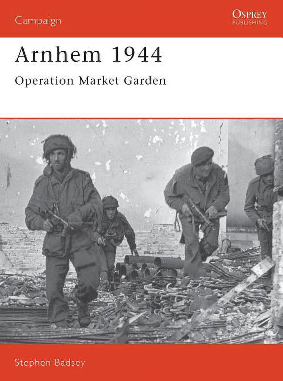 Campaign: Arnhem 1944 : Operation 'Market Garden' (Series #24 ...