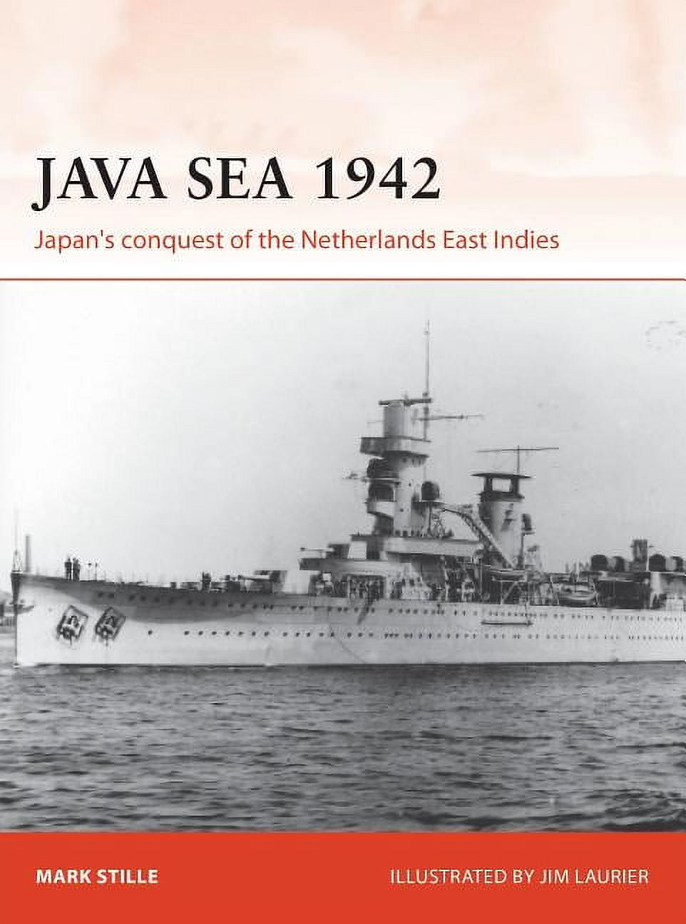 Campaign: Java Sea 1942 : Japan's conquest of the Netherlands East ...