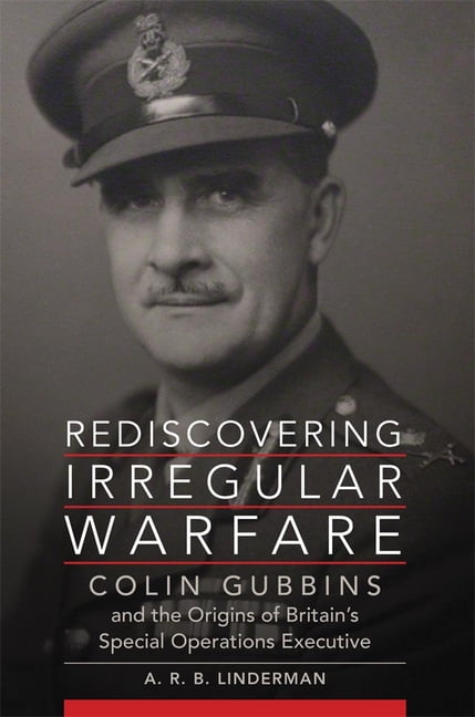 Campaigns and Commanders Rediscovering Irregular Warfare: Colin ...