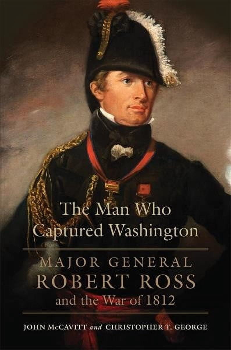 Campaigns and Commanders Series: The Man Who Captured Washington ...