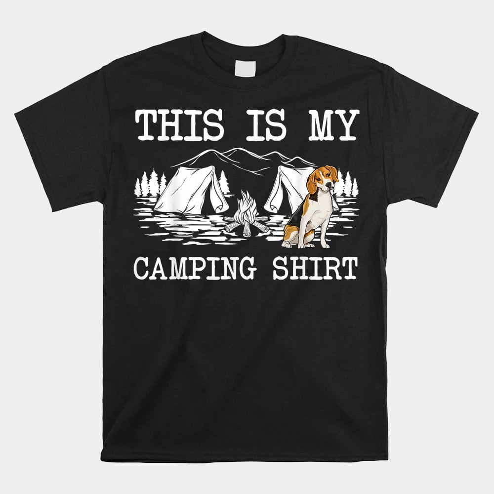 Campfire Beagle Dog This Is My Camping Shirt Wilderness Hiker Pet ...