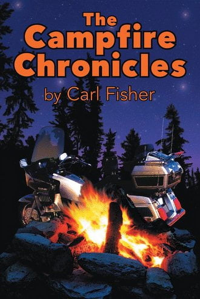 The Campfire Chronicles: A Life On The Road - Walmart.com