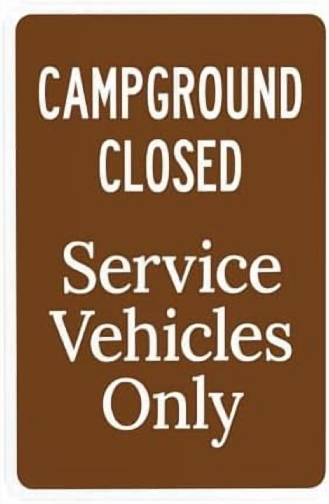 Campground Closed Service Vehicles Only Warning Sign, Rules Security ...