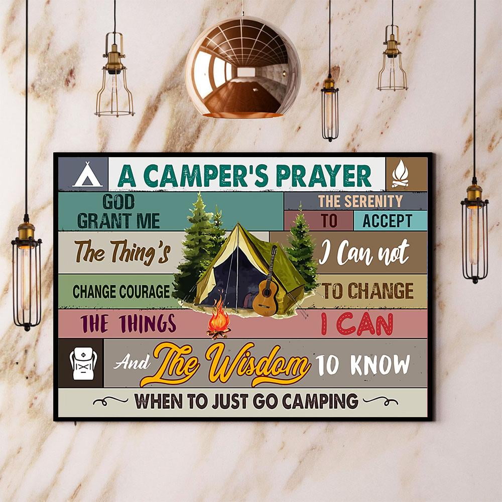 Camping A Camper'S Prayer The Wisdom To Know When To Just Go Camping ...