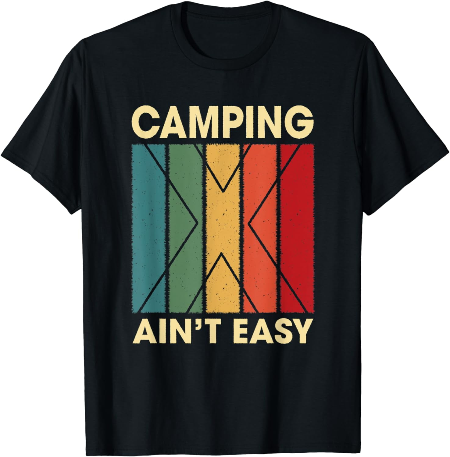 Camping Ain't Easy Funny Hobby Humor Pastime Camper Sayings T-Shirt ...
